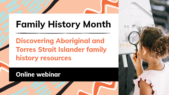 Discovering Aboriginal and Torres Strait Islander family history ...