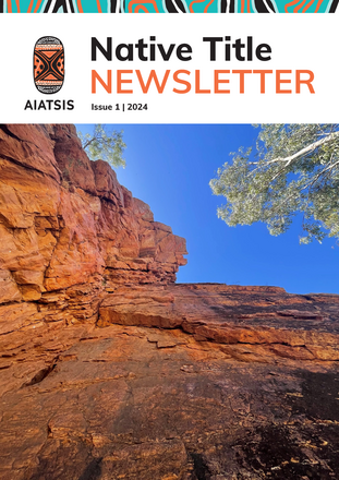 Native Title Newsletter - Issue 1, 2024 | AIATSIS corporate website