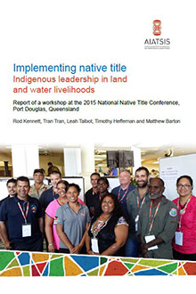 Implementing native title: Indigenous leadership in land and water ...