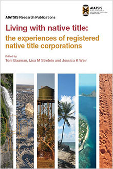 Living with native title: the experiences of registered native title ...